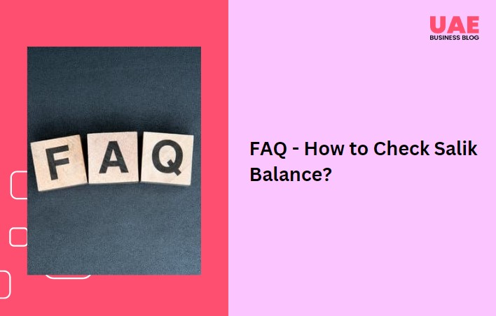 How to Check Salik Balance? - Advice for UAE People - UAE Business Blog