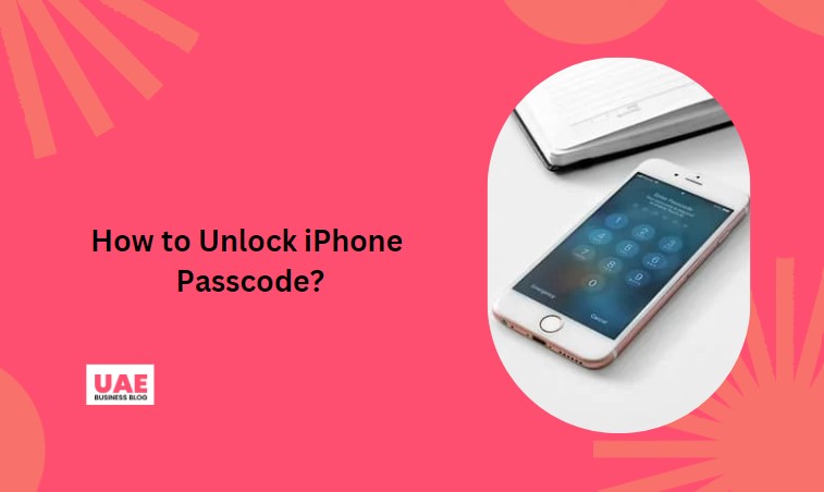 How to Unlock iPhone? - Possible Ways - UAE Business Blog