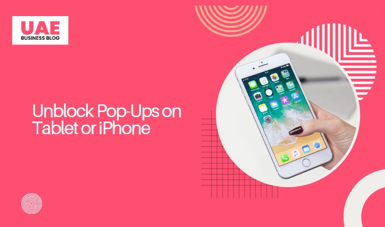 How to Unblock Pop Ups on Safari? - A Complete Guide - UAE Business Blog