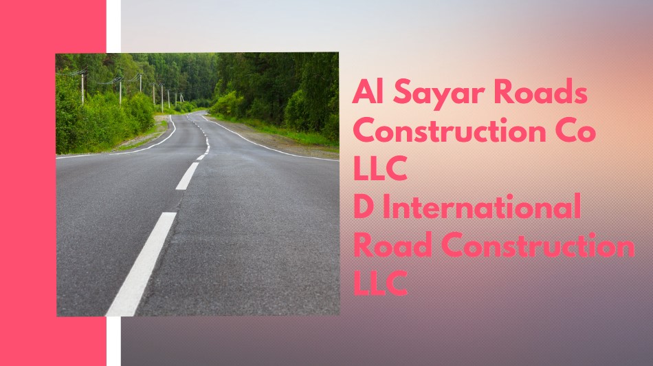 Top 10 Road Contracting Companies in UAE - UAE Business Blog