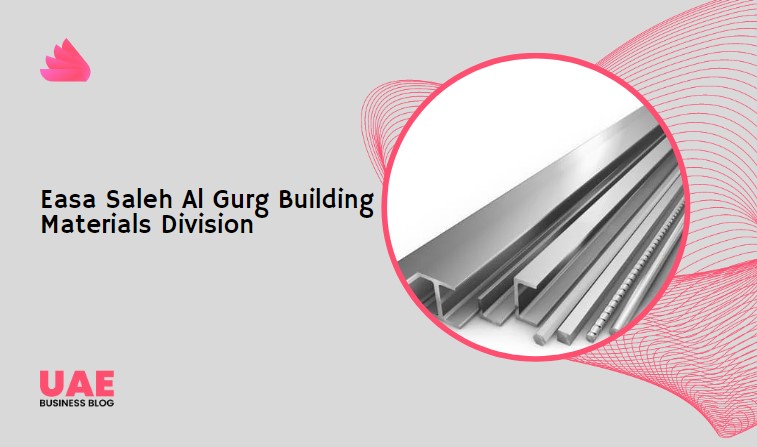 10 Best Building Material Companies in Dubai - UAE Business Blog