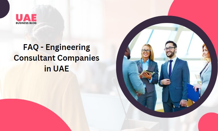 Top 10 Engineering Consultant Companies in UAE - UAE Business Blog