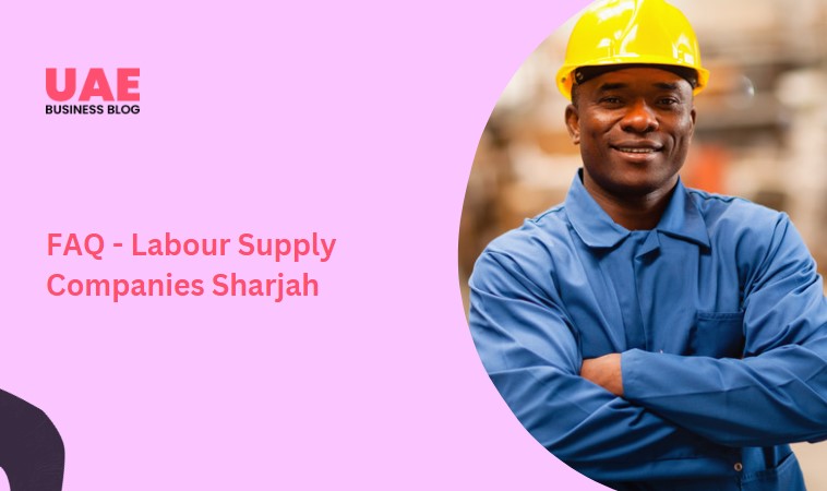 Top 10 Labour Supply Companies Sharjah - UAE Business Blog