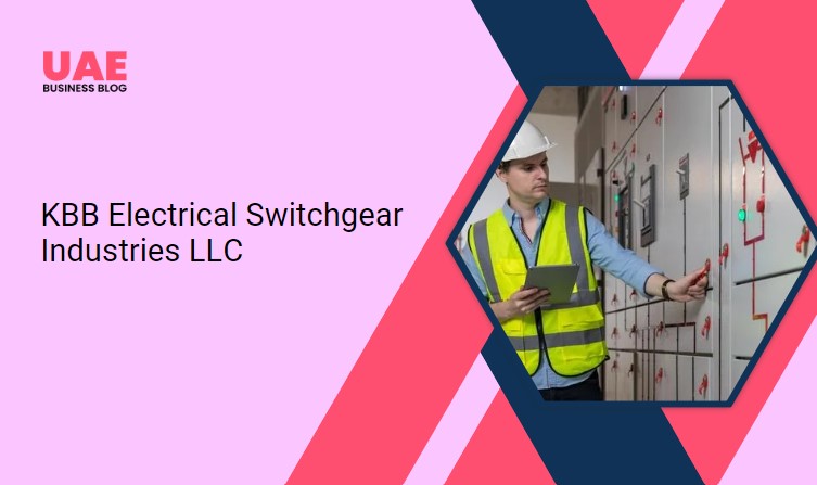 Top 10 Best Switchgear Companies in Dubai - UAE Business Blog