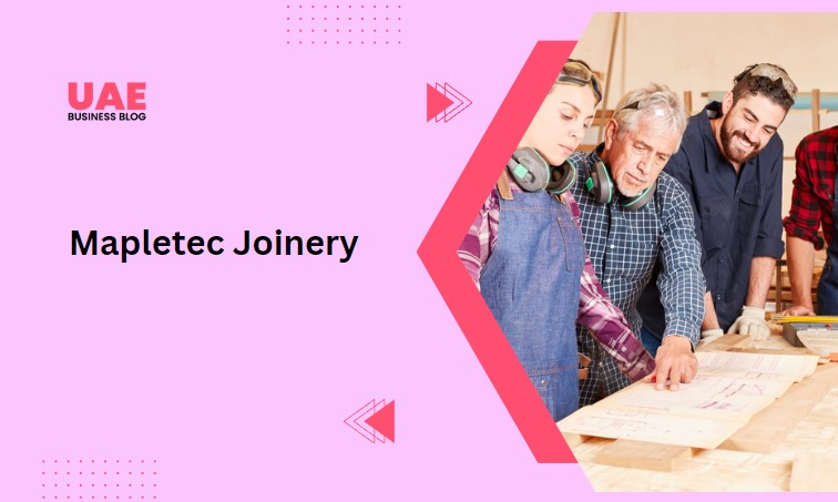 Joinery Companies in Dubai - Top 10 Companies - UAE Business Blog