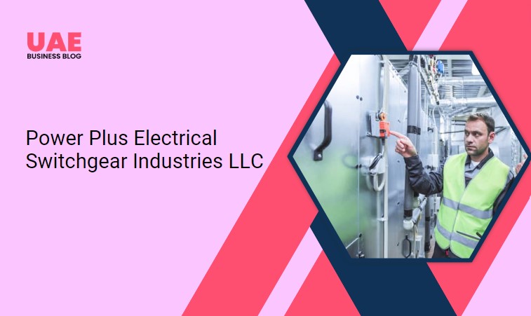 Top 10 Best Switchgear Companies in Dubai - UAE Business Blog