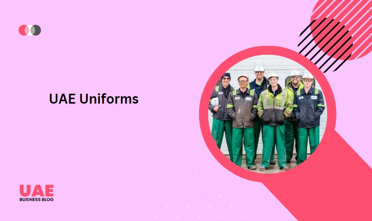 Top 10 Uniform Companies in Dubai - UAE Business Blog