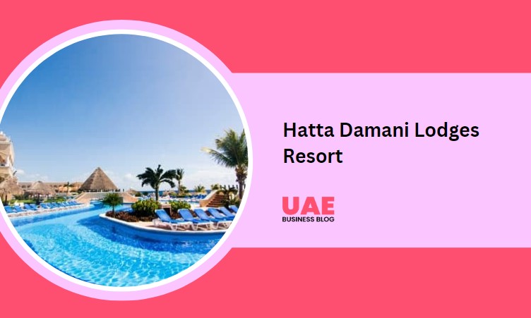 Top 4 Best Hatta Resorts - UAE Business Blog